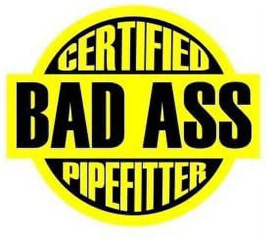 Pair of Certified Bad Ass Pipefitter Funny Hard Hat/Helmet Vinyl Decal ...