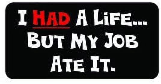 Pair of I Had a Life but My Job Ate It Funny Hard Hat/Helmet Vinyl ...