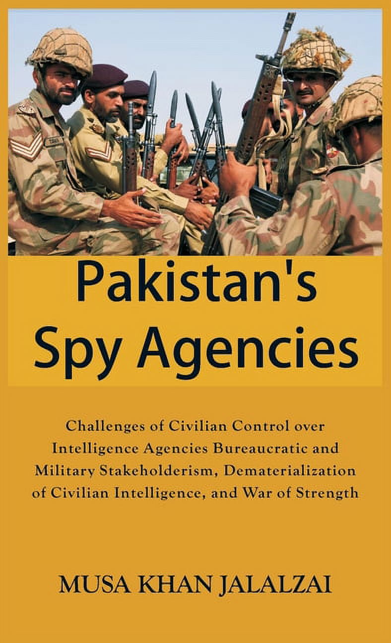 Pakistan's Spy Agencies: Challenges of Civilian Control over ...