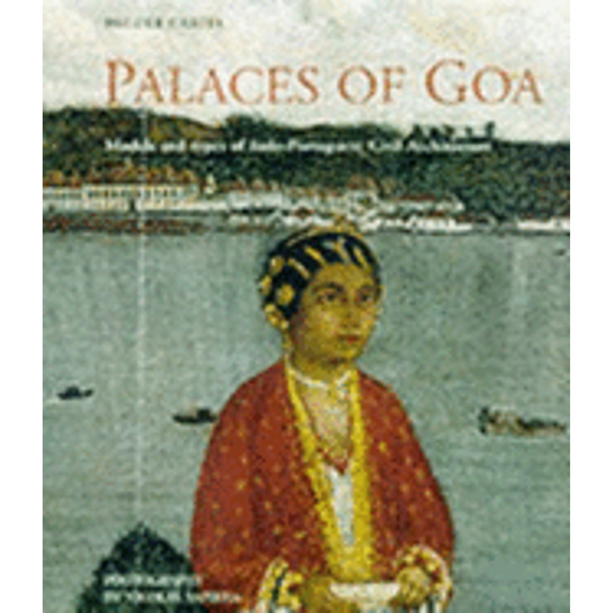 Pre-Owned Palaces of Goa: Models and Types of Indo-Portuguese ...