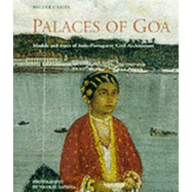 Pre-Owned Palaces of Goa: Models and Types of Indo-Portuguese ...