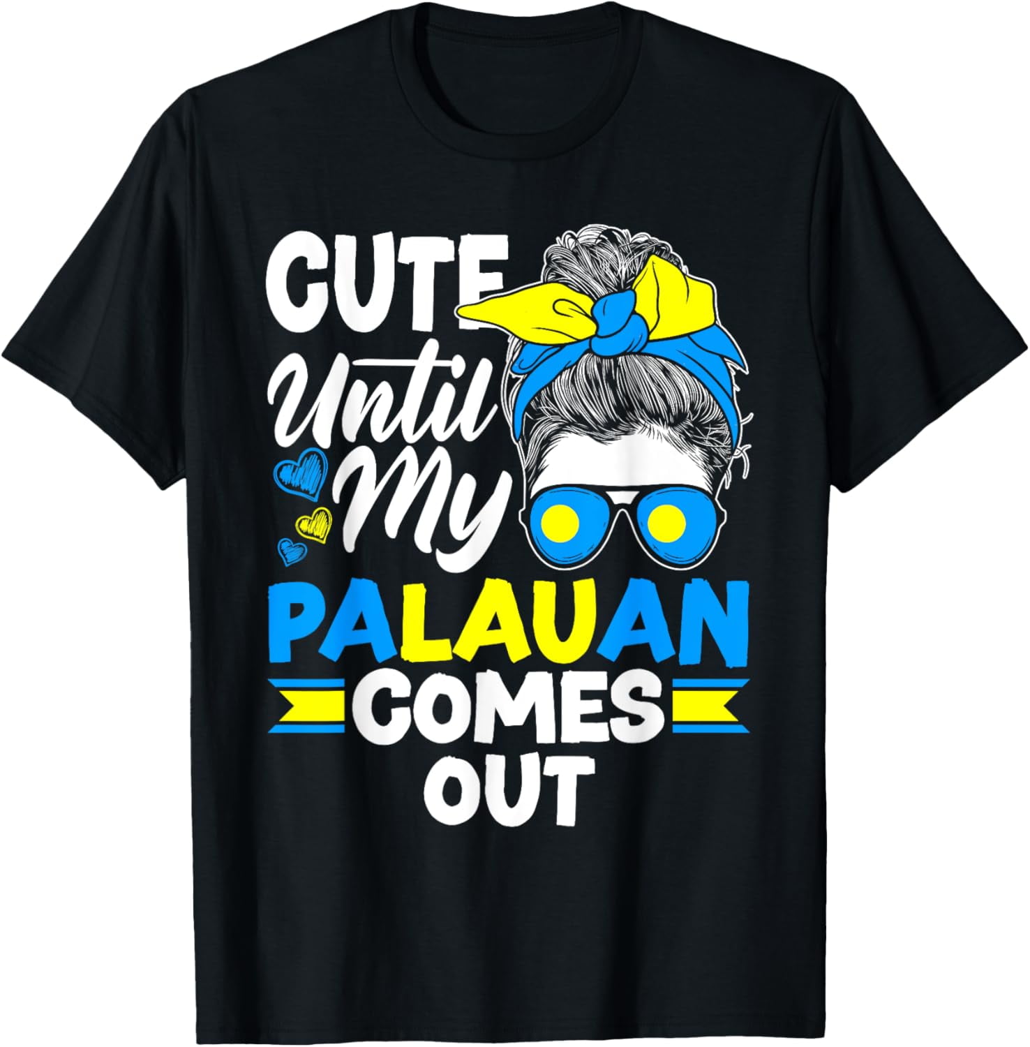 Palau Palauan Palau Flag Cute Until My Palauan Comes Out T-Shirt ...