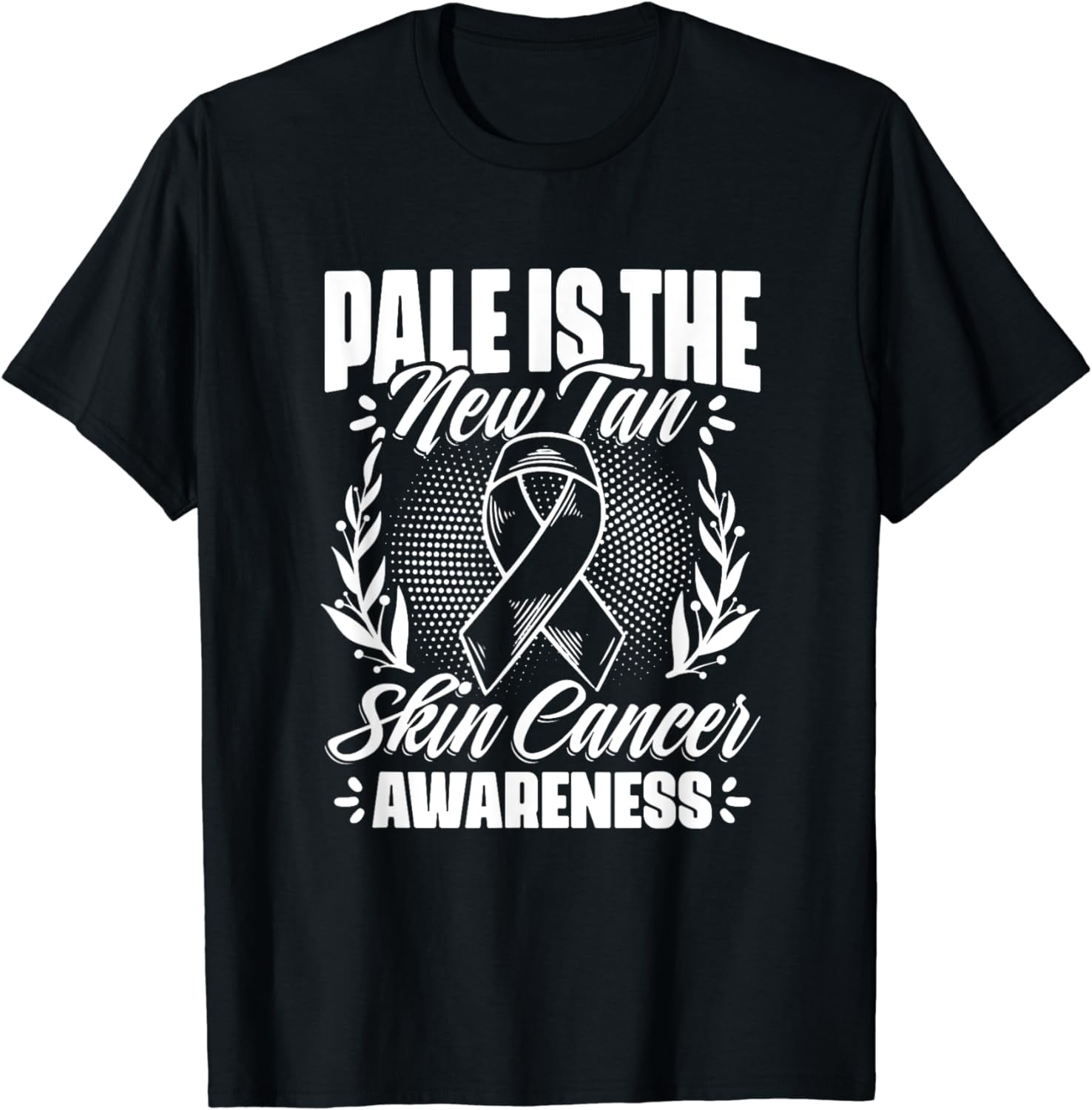 Pale Is The New Tan Skin Cancer Warrior Melanoma Awareness T-Shirt ...