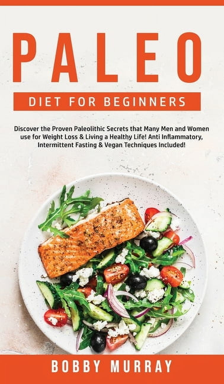 Paleo Diet for Beginners: Discover the Proven Paleolithic Secrets that ...