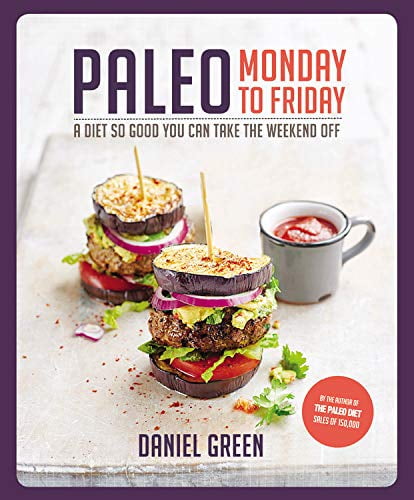 Pre-Owned Paleo Monday to Friday: A Diet So Good You Can Take the ...