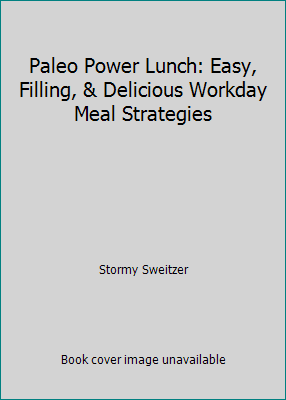 Pre-Owned Paleo Power Lunch: Easy, Filling, & Delicious Workday Meal ...