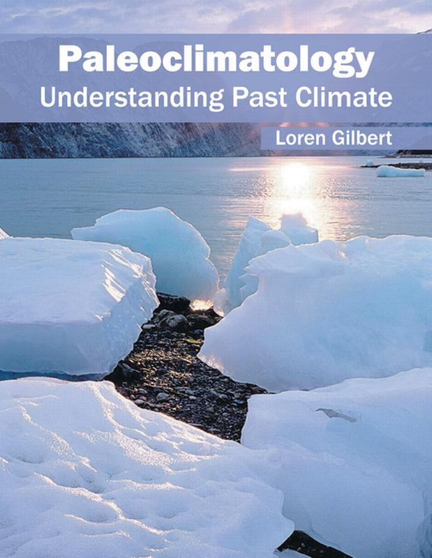 Paleoclimatology: Understanding Past Climate, (Hardcover) - Walmart.com