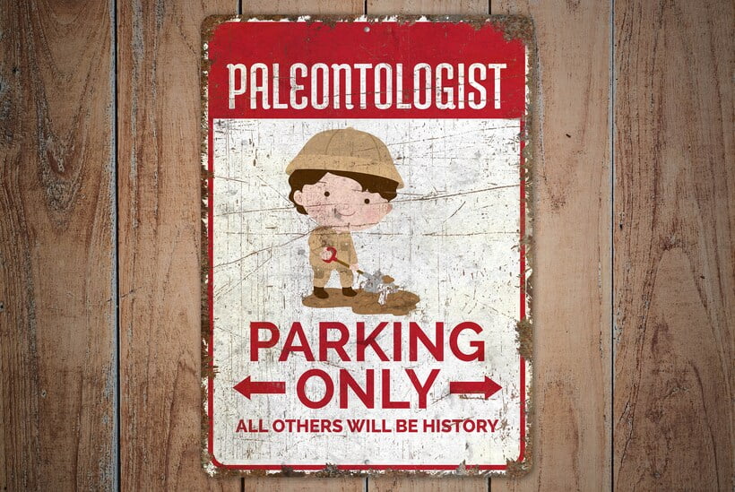 Paleontologist Parking Paleontologist Parking Sign Paleontologist ...