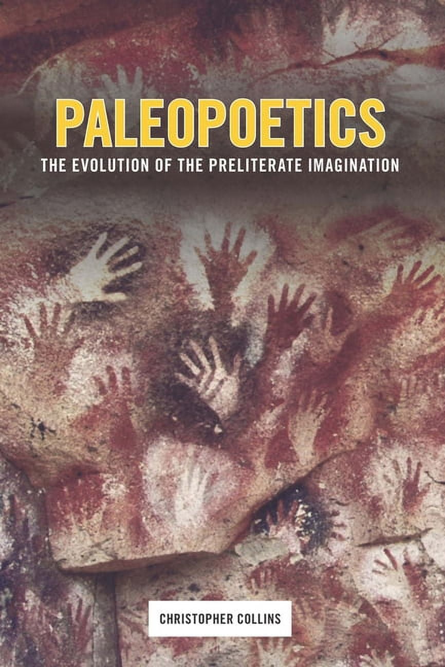 Paleopoetics: The Evolution of the Preliterate Imagination, (Paperback ...