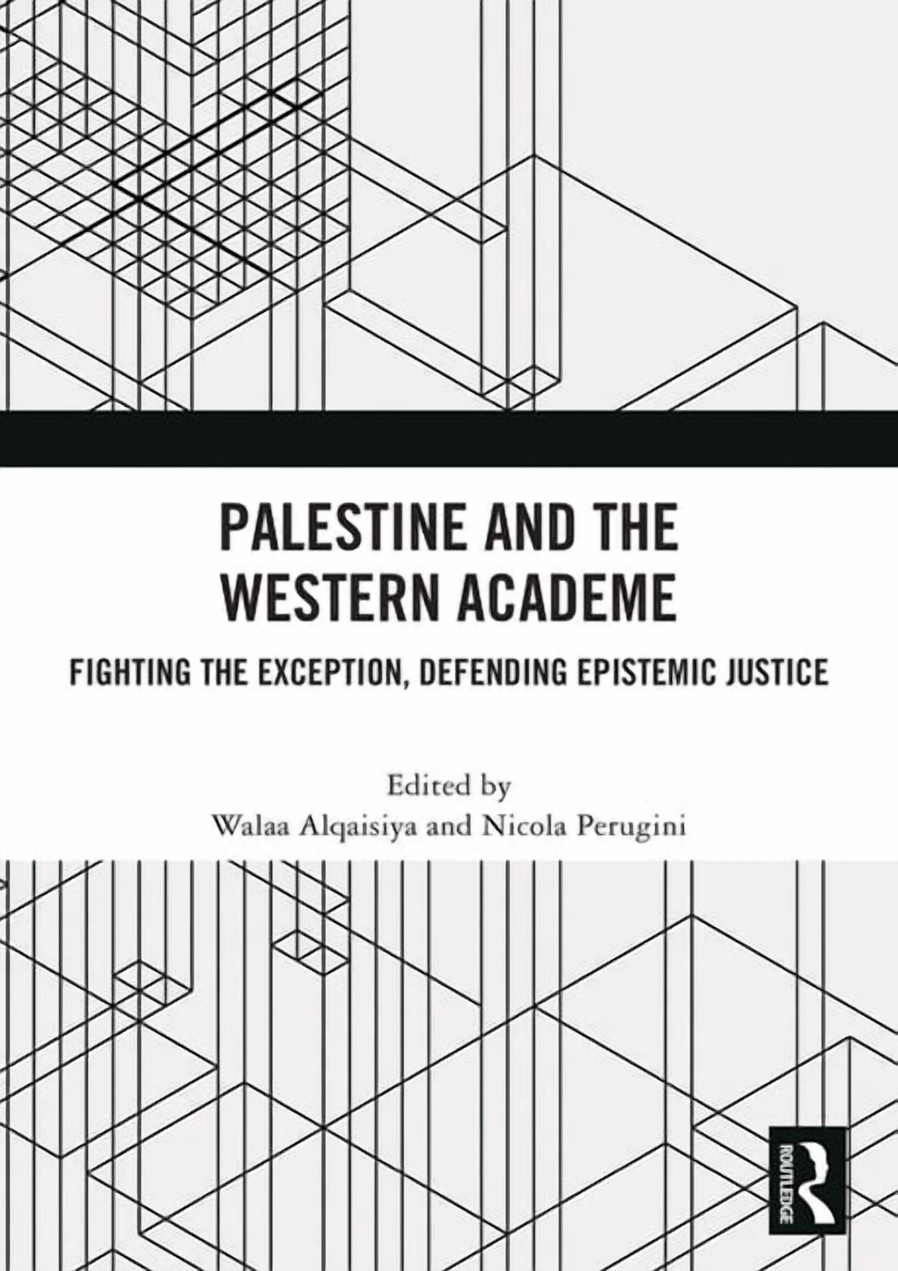 Palestine and the Western Academe: Fighting the Exception, Defending ...