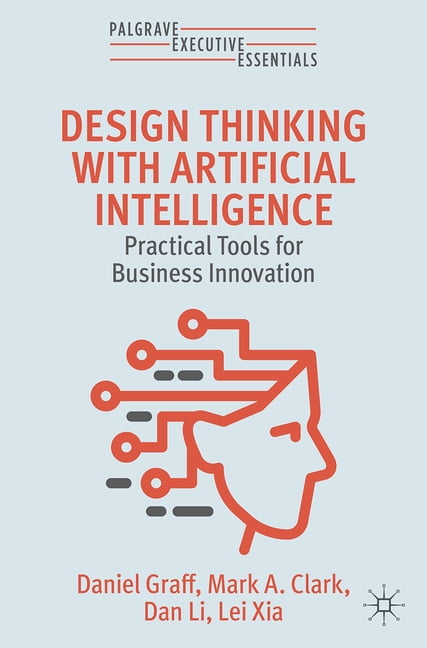 Palgrave Executive Essentials Design Thinking with Artificial ...