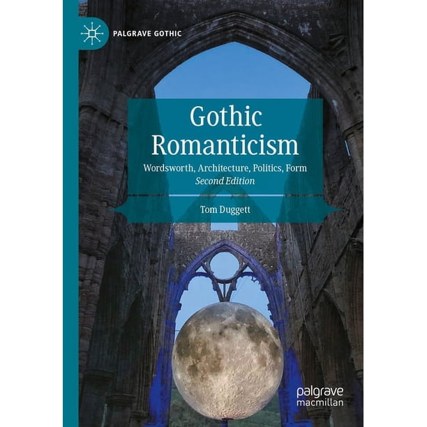 Palgrave Gothic: Gothic Romanticism: Wordsworth, Architecture, Politics ...