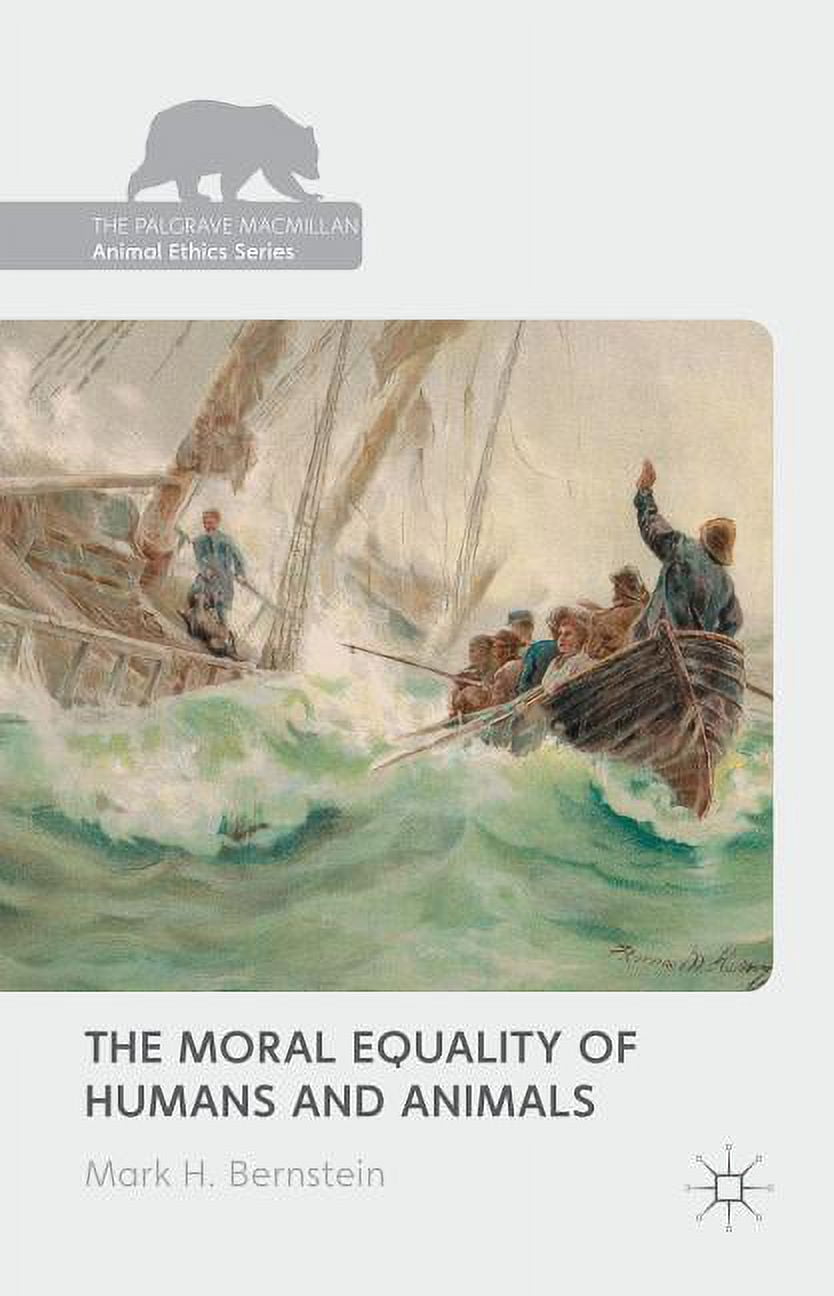 Palgrave MacMillan Animal Ethics The Moral Equality of Humans and ...