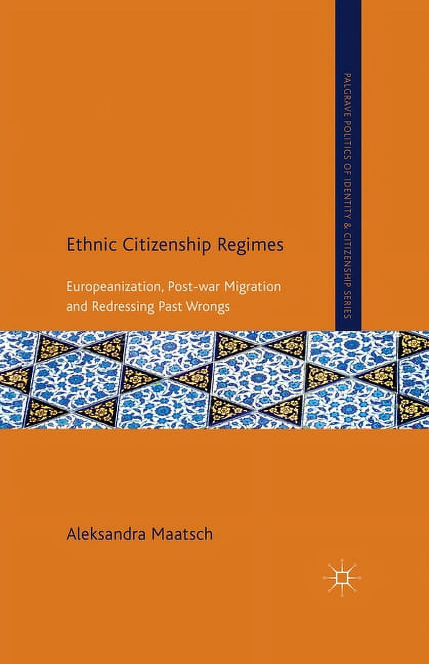 Palgrave Politics of Identity and Citizenship: Ethnic Citizenship ...