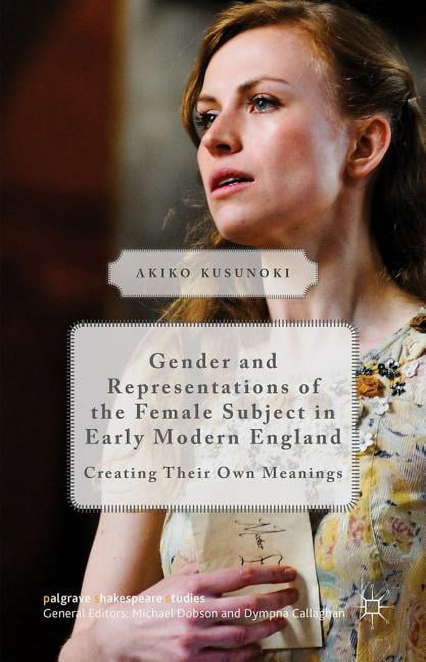Palgrave Shakespeare Studies Gender and Representations of the Female ...
