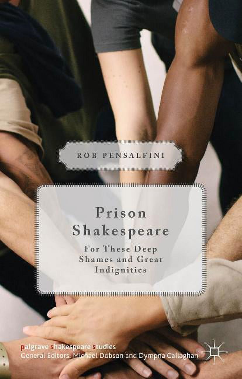 Palgrave Shakespeare Studies Prison Shakespeare: For These Deep Shames ...