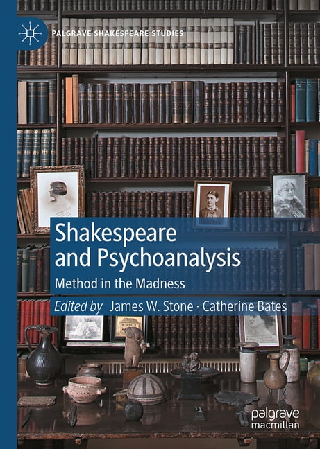 Palgrave Shakespeare Studies Shakespeare and Psychoanalysis: Method in ...