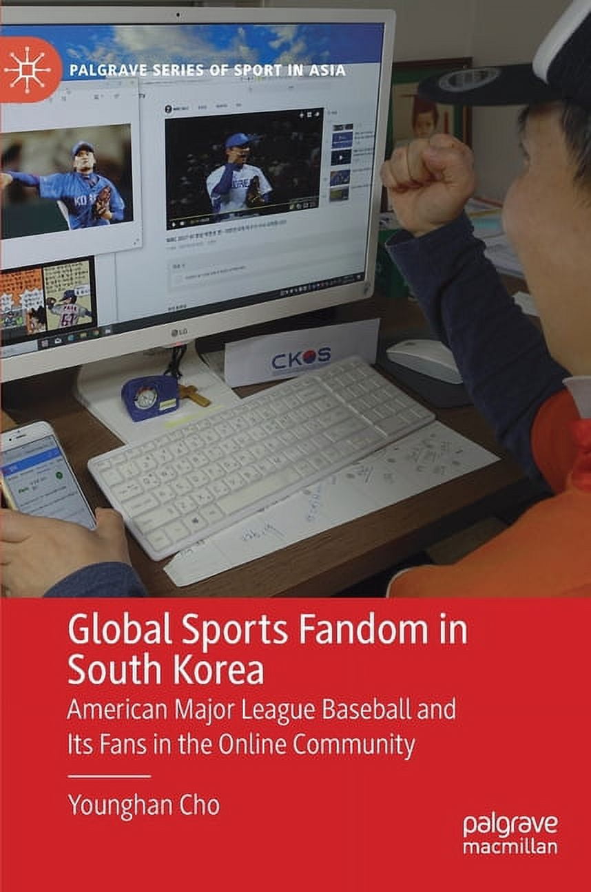 Palgrave Sport in Asia Global Sports Fandom in South Korea: American ...