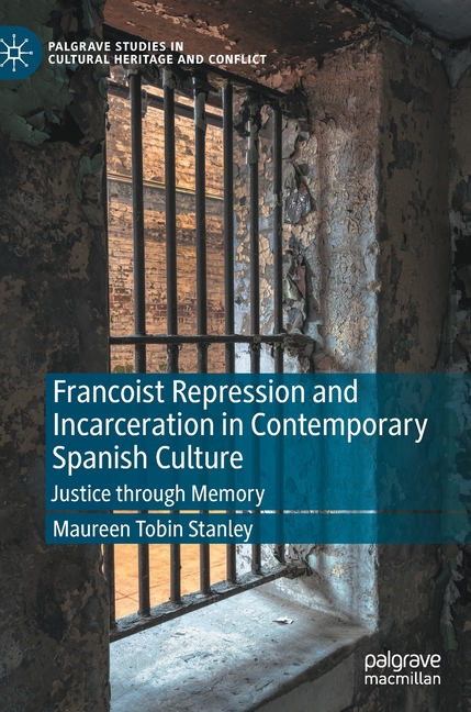 Palgrave Studies in Cultural Heritage an Francoist Repression and ...