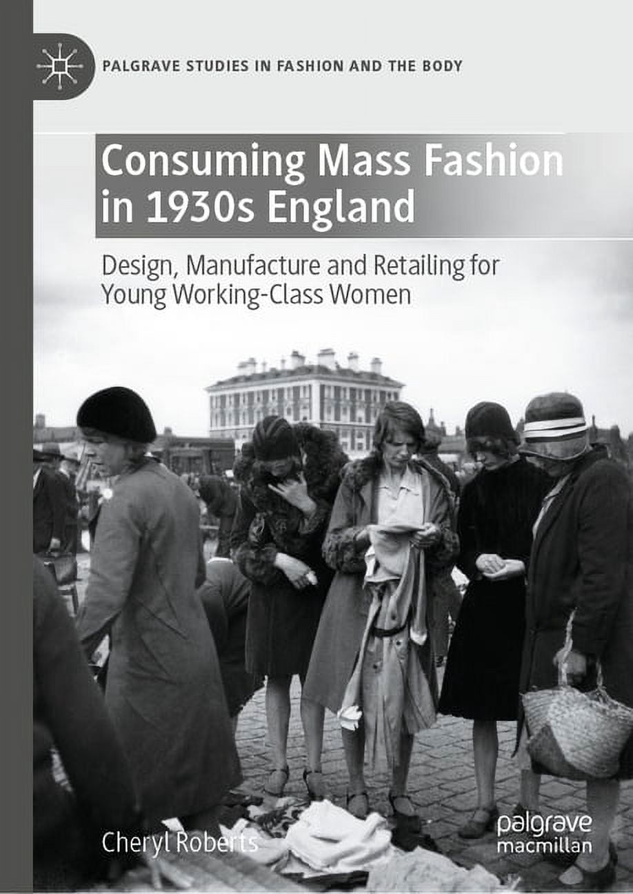 Palgrave Studies in Fashion and the Body Consuming Mass Fashion in ...
