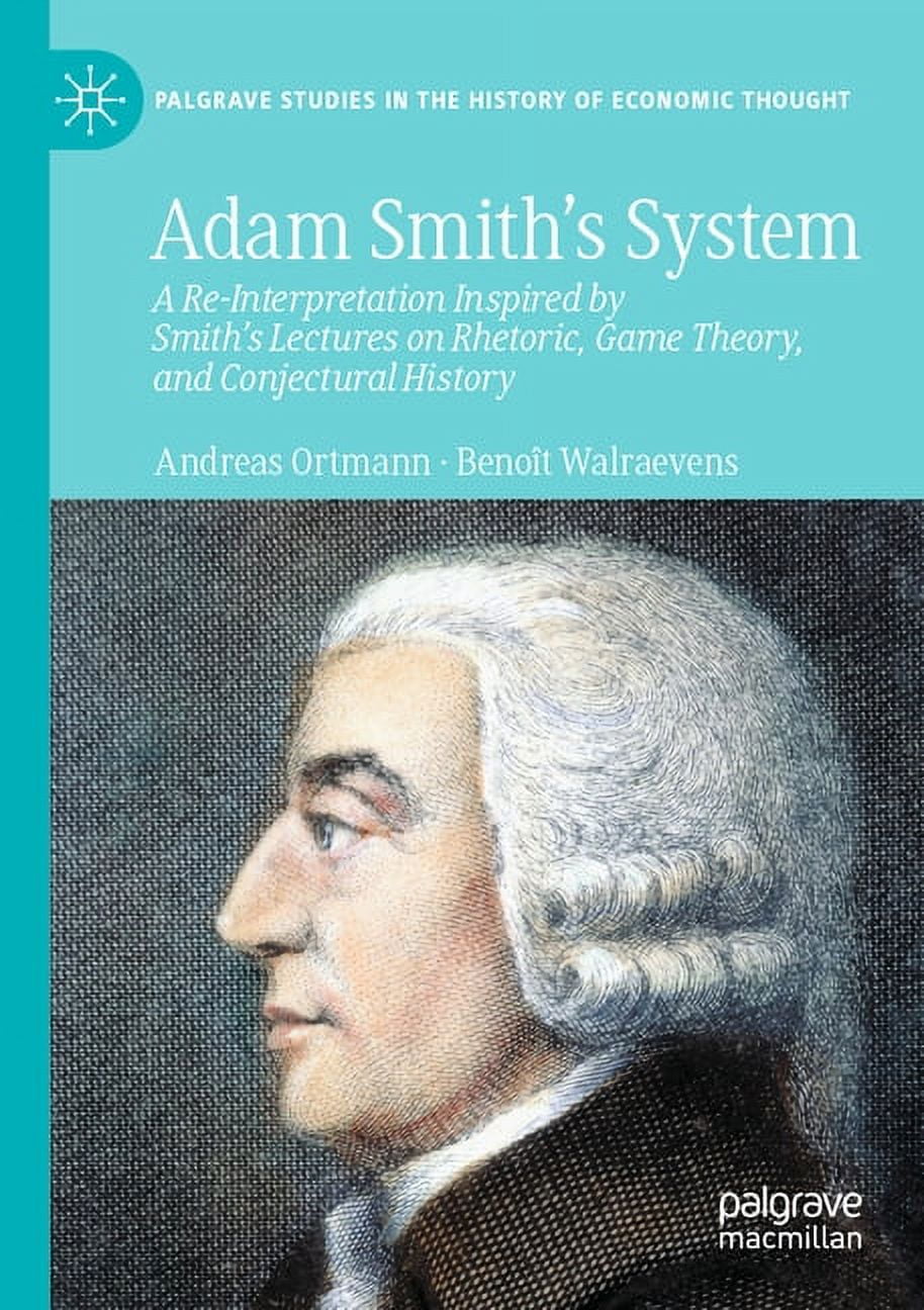 Palgrave Studies in the History of Economic Thought: Adam Smith's System: A Re-Interpretation ...