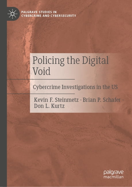 Palgrave Studies in Cybercrime and Cyber Policing the Digital Void ...