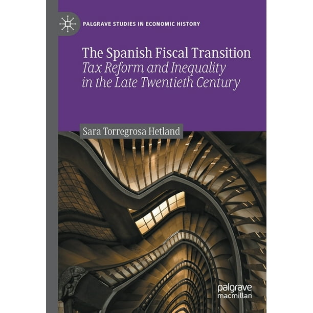 Palgrave Studies in Economic History: The Spanish Fiscal Transition ...