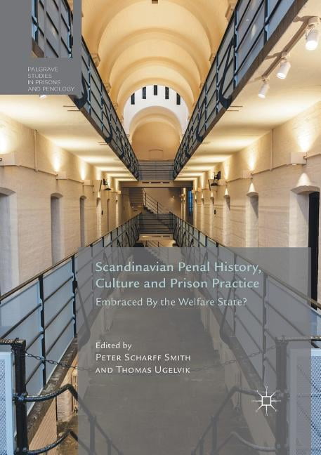 Palgrave Studies in Prisons and Penology Scandinavian Penal History ...