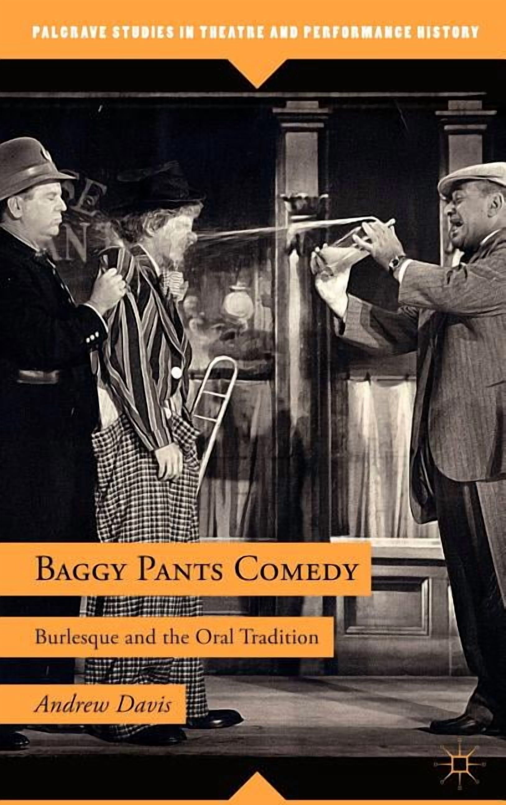 Palgrave Studies in Theatre and Performa Baggy Pants Comedy: Burlesque ...