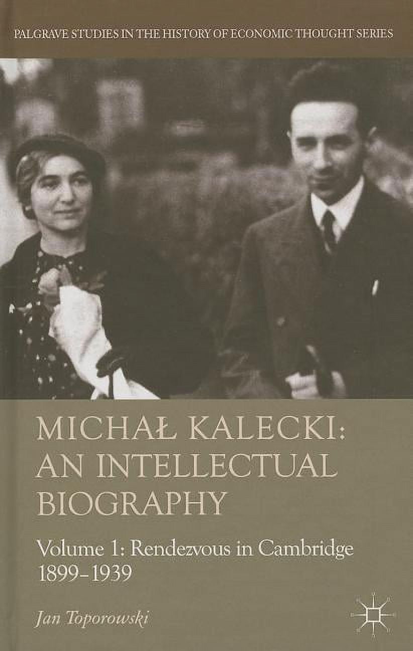 Palgrave Studies in the History of Econo Michal Kalecki: An ...