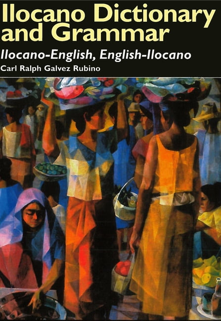 Pali Language Texts Ilocano Dictionary and Grammar: Ilocano-English ...