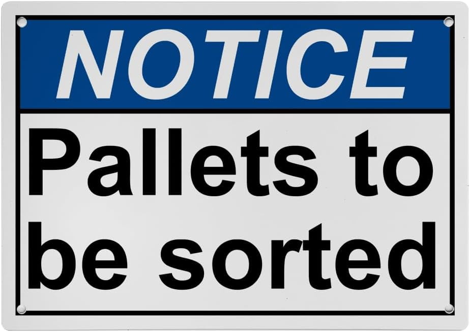 Pallets to Be Sorted Sign, Industrial Material Handling Caution Sign 8 ...