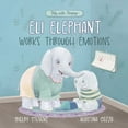 Pals with Purpose Eli Elephant Works Through Emotions: Practicing ...
