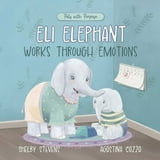 Pals with Purpose Eli Elephant Works Through Emotions: Practicing ...