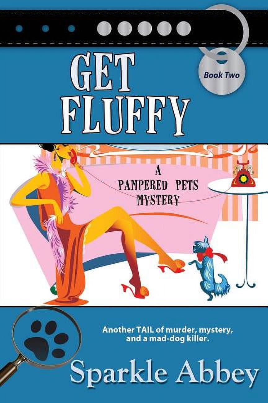 Pampered Pets Mystery: Get Fluffy (Paperback) - Walmart.com