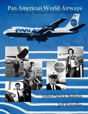 Pan American World Airways Aviation History Through the Words of Its ...