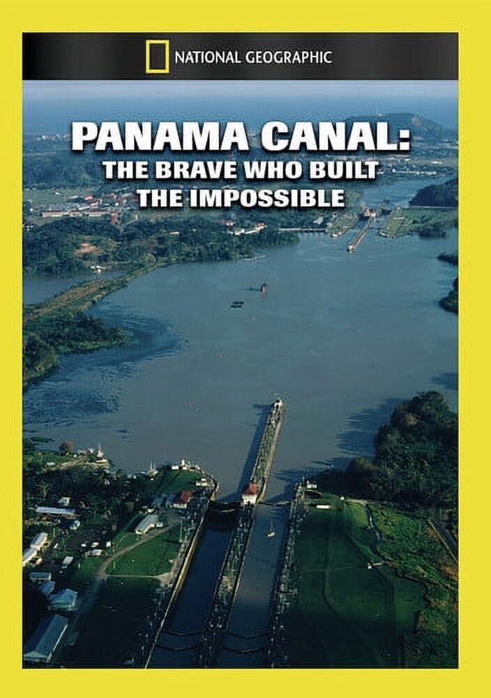 Panama Canal: The Brave Who Built the Impossible (DVD), National ...