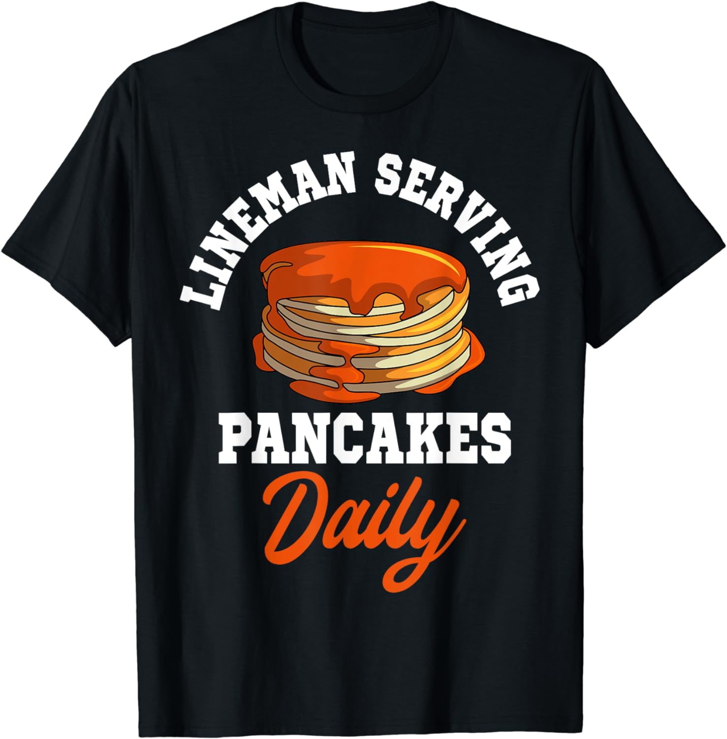 Pancakes Lineman Waffle Breakfast Flapjack Hotcake Food T-Shirt ...