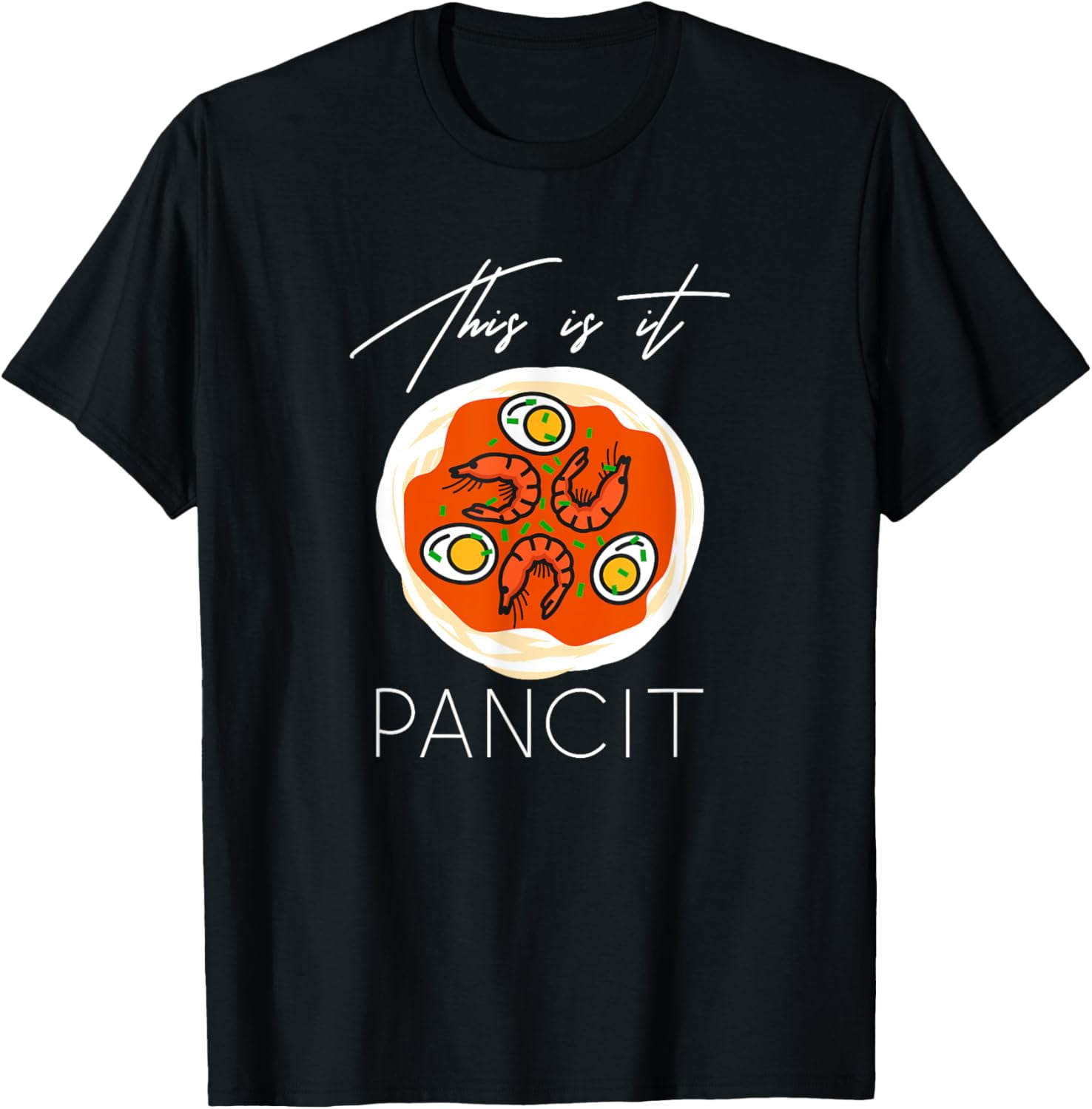 Pancit Filipino Food - Funny Filipino Pancit T-Shirt - Walmart.com