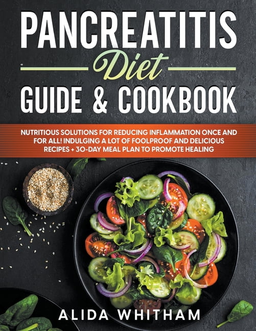 Pancreatitis Diet Guide & Cookbook: Nutritious Solutions for Reducing ...