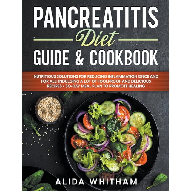 Pancreatitis Diet Guide & Cookbook: Nutritious Solutions for Reducing ...