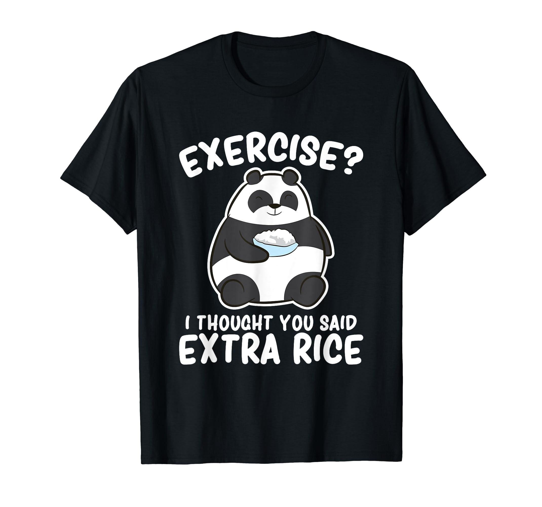 Panda Exercise I Thought You Said Extra Rice Cute Panda Men Casual T ...