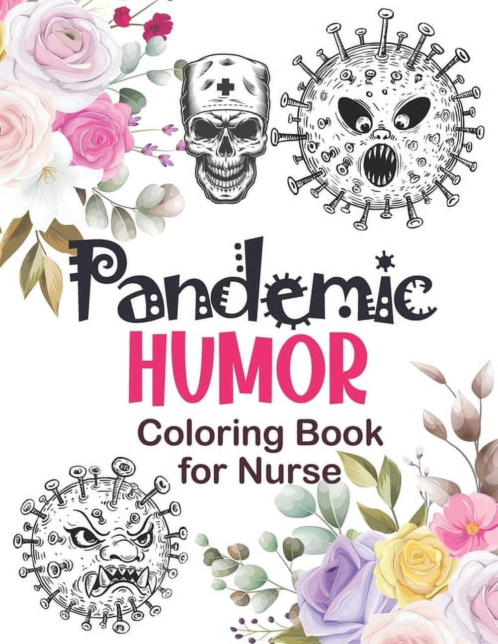 Pandemic Humor - Coloring Book for Nurse: A Humorous, Snarky & Unique ...