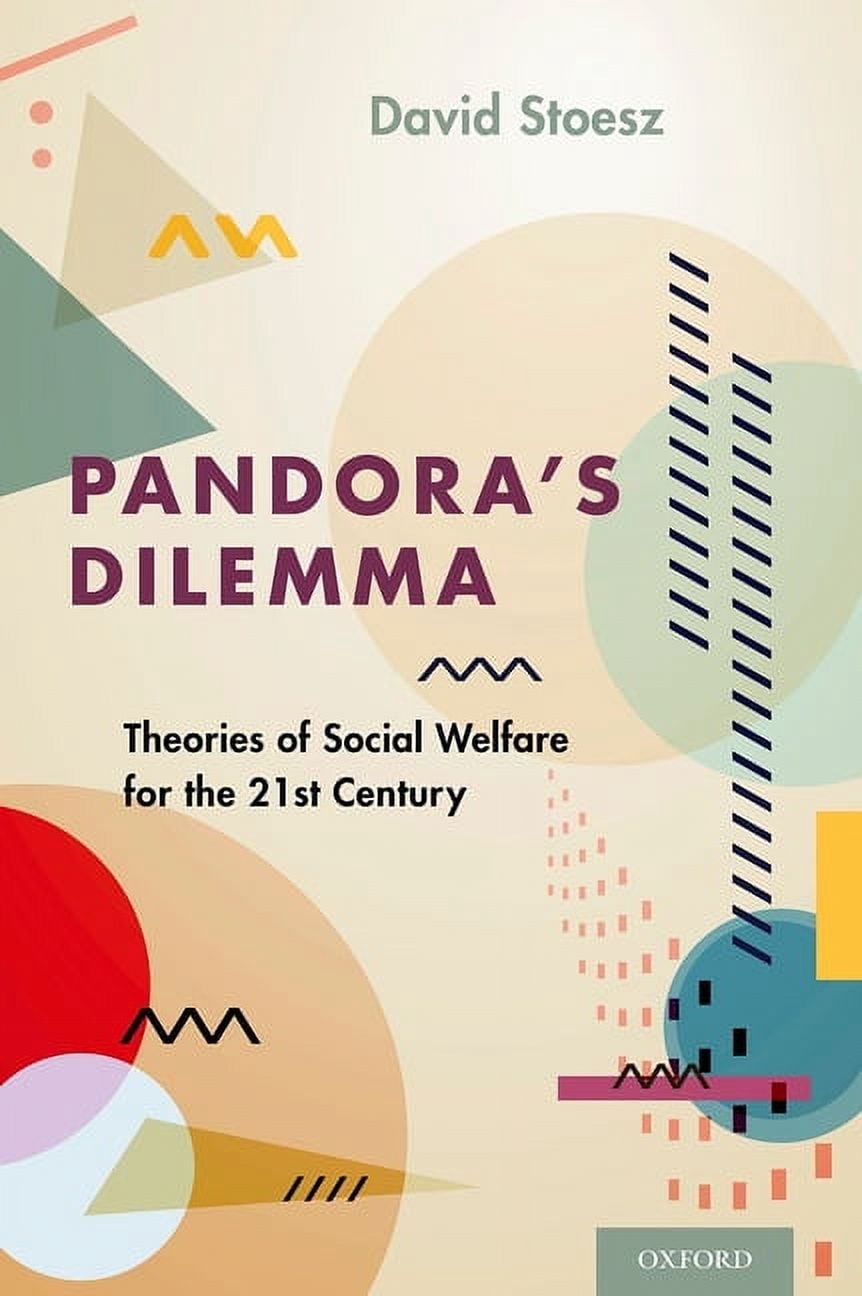 Pandora's Dilemma: Theories of Social Welfare for the 21st Century ...