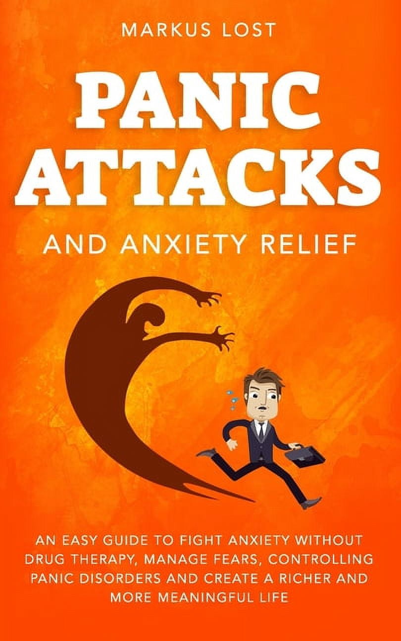 Panic Attacks: Panic Attacks And Anxiety Relief : An Easy Guide To ...