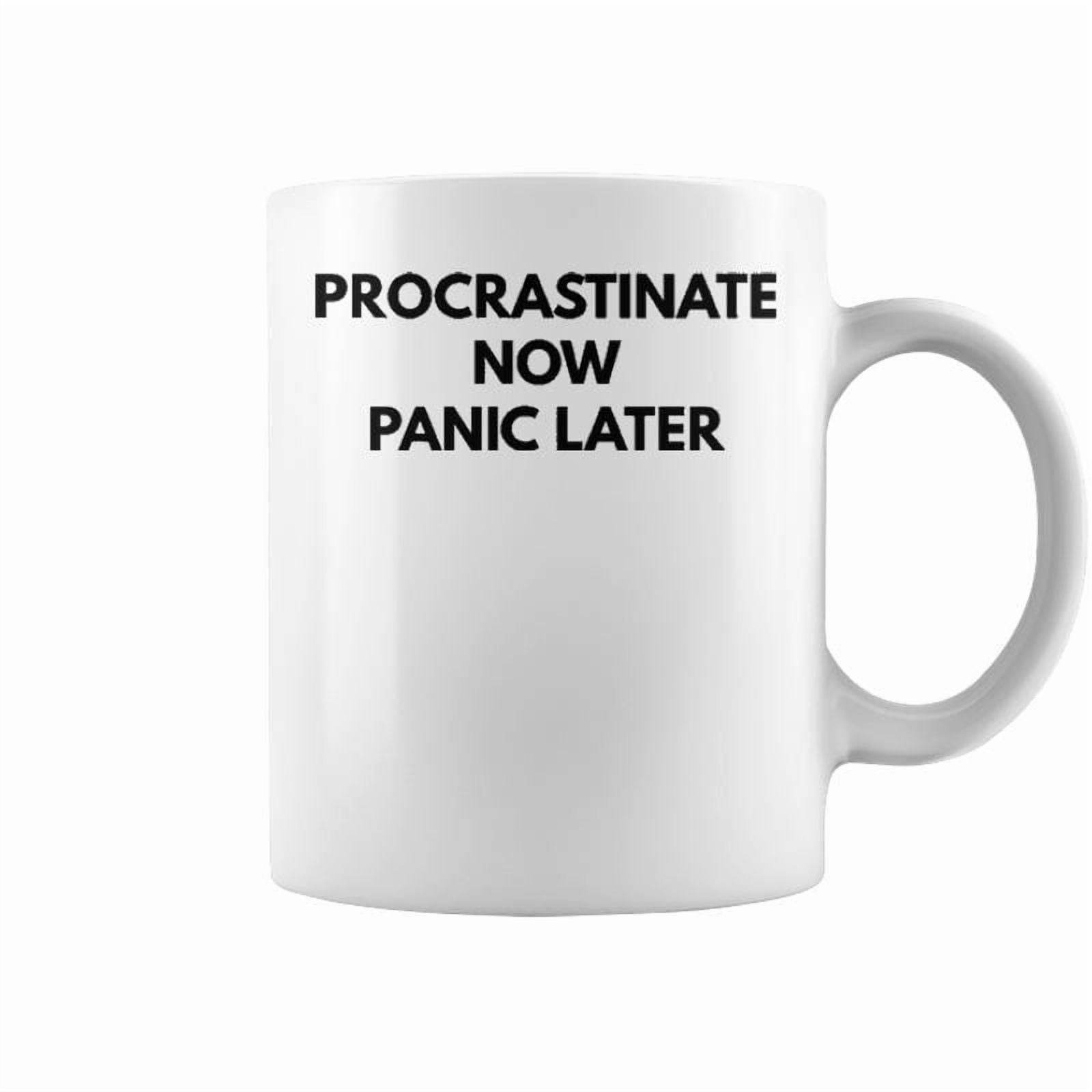 Panic Later Coffee Mugs - Walmart.com
