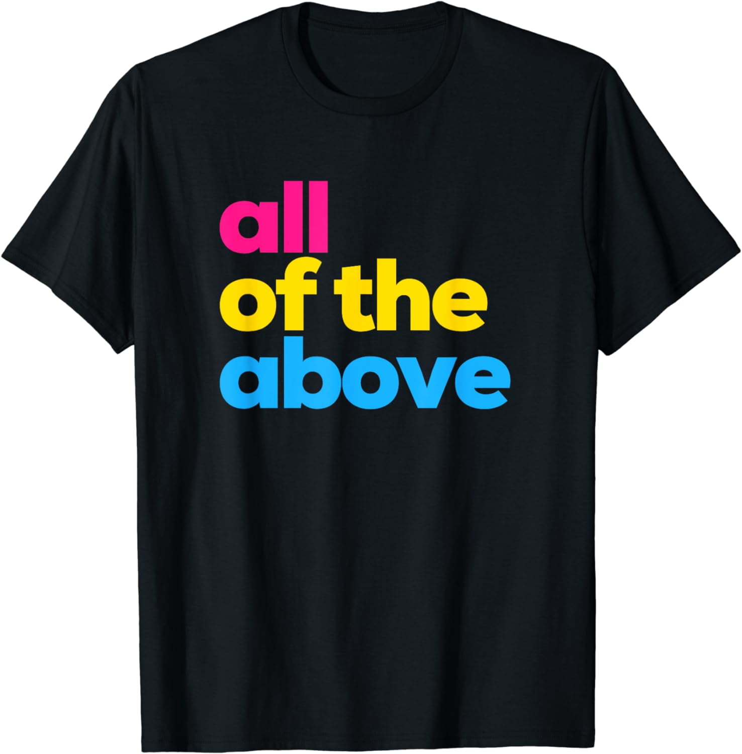 Pansexual Pride All of the Above LGBTQ Pan Flag - Funny LGBT T-Shirt ...