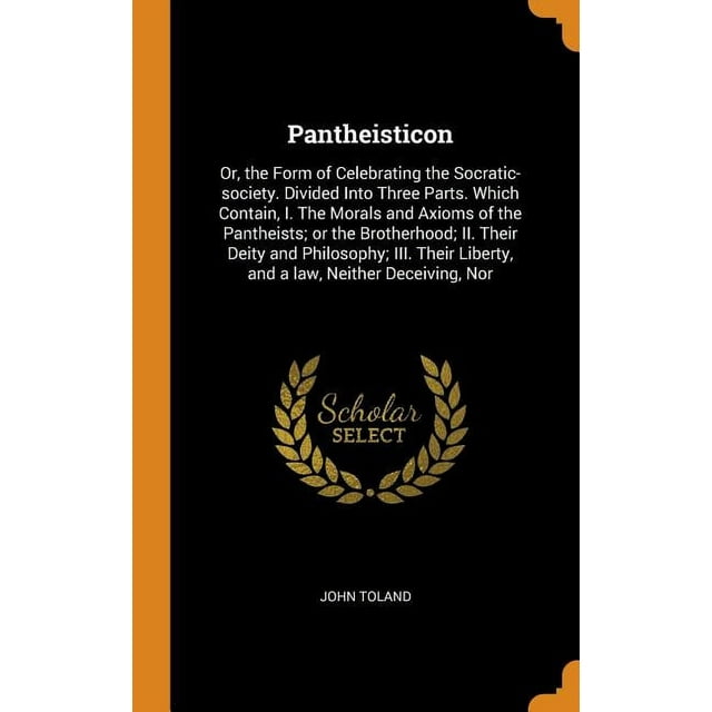 Pantheisticon : Or, the Form of Celebrating the Socratic-Society ...