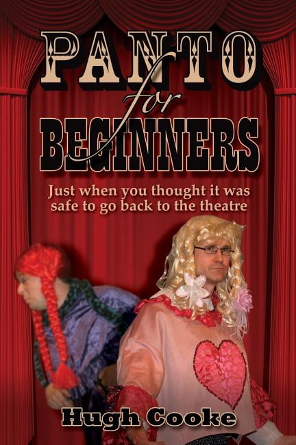Panto for Beginners - Just When You Thought It Was Safe to Go Back to ...