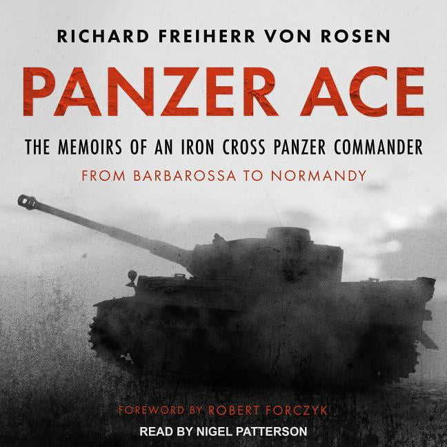 Panzer Ace: The Memoirs of an Iron Cross Panzer Commander from ...